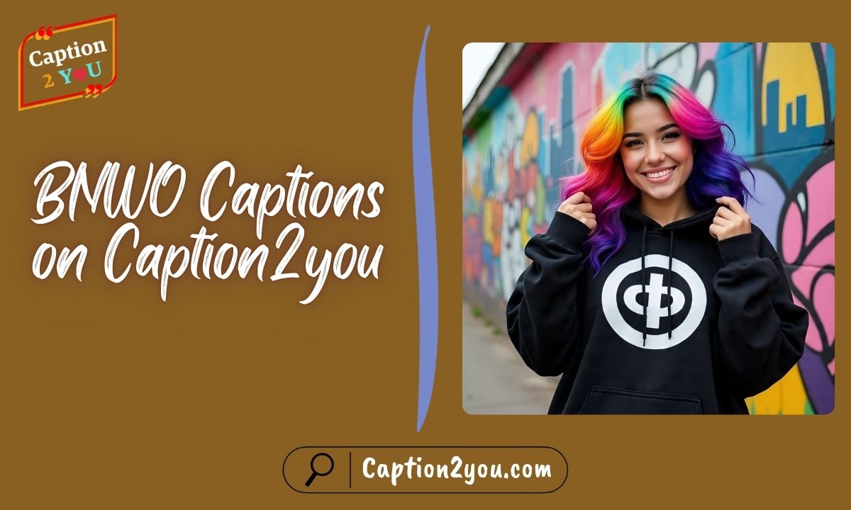 500+ BNWO Captions: Bold Vibes, No Words Needed