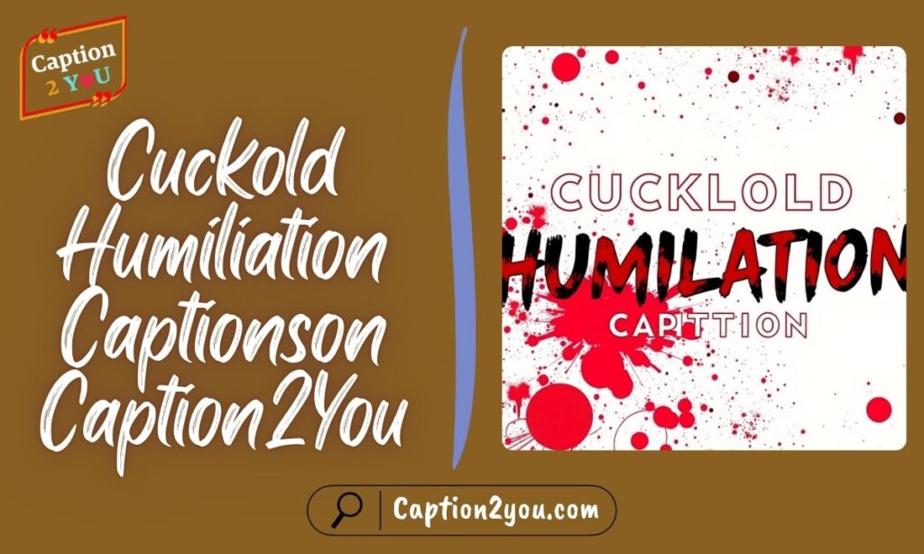 799 Best Cuckold Humiliation Captions For Every Mood Fantasy 799 Best Cuckold Humiliation Captions For Every Mood Fantasy
