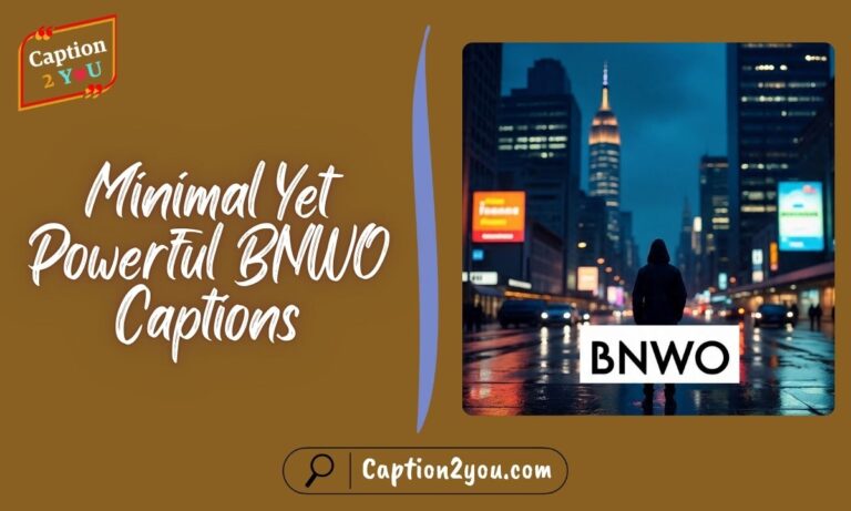 500+ BNWO Captions: Bold Vibes, No Words Needed